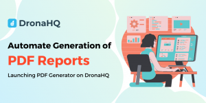 Automating PDF report generation on no-code platform - DronaHQ