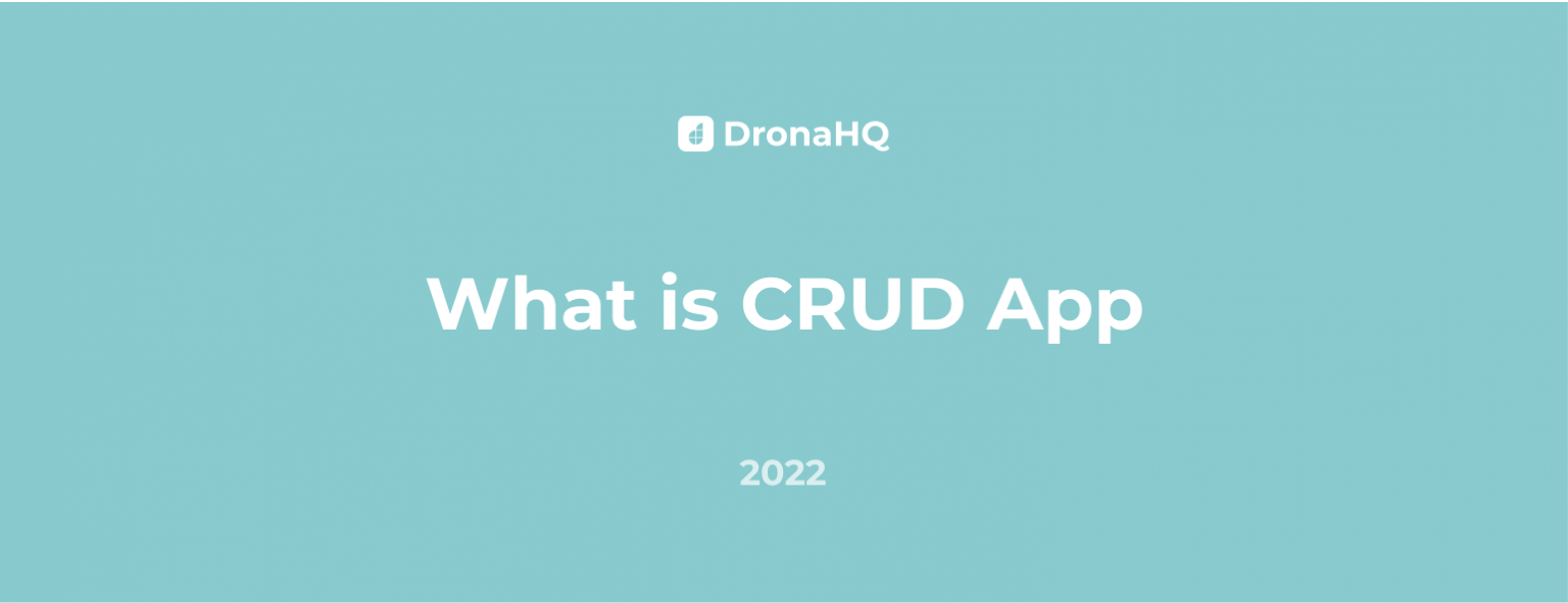 What is a CRUD app and how do you build one? - DronaHQ