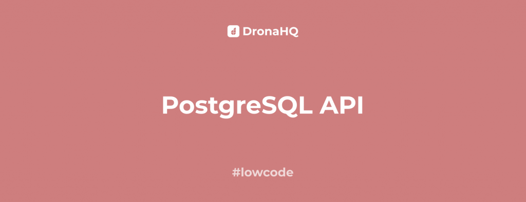 Easiest Way To Connect To Postgresql Database With A Rest Api Dronahq