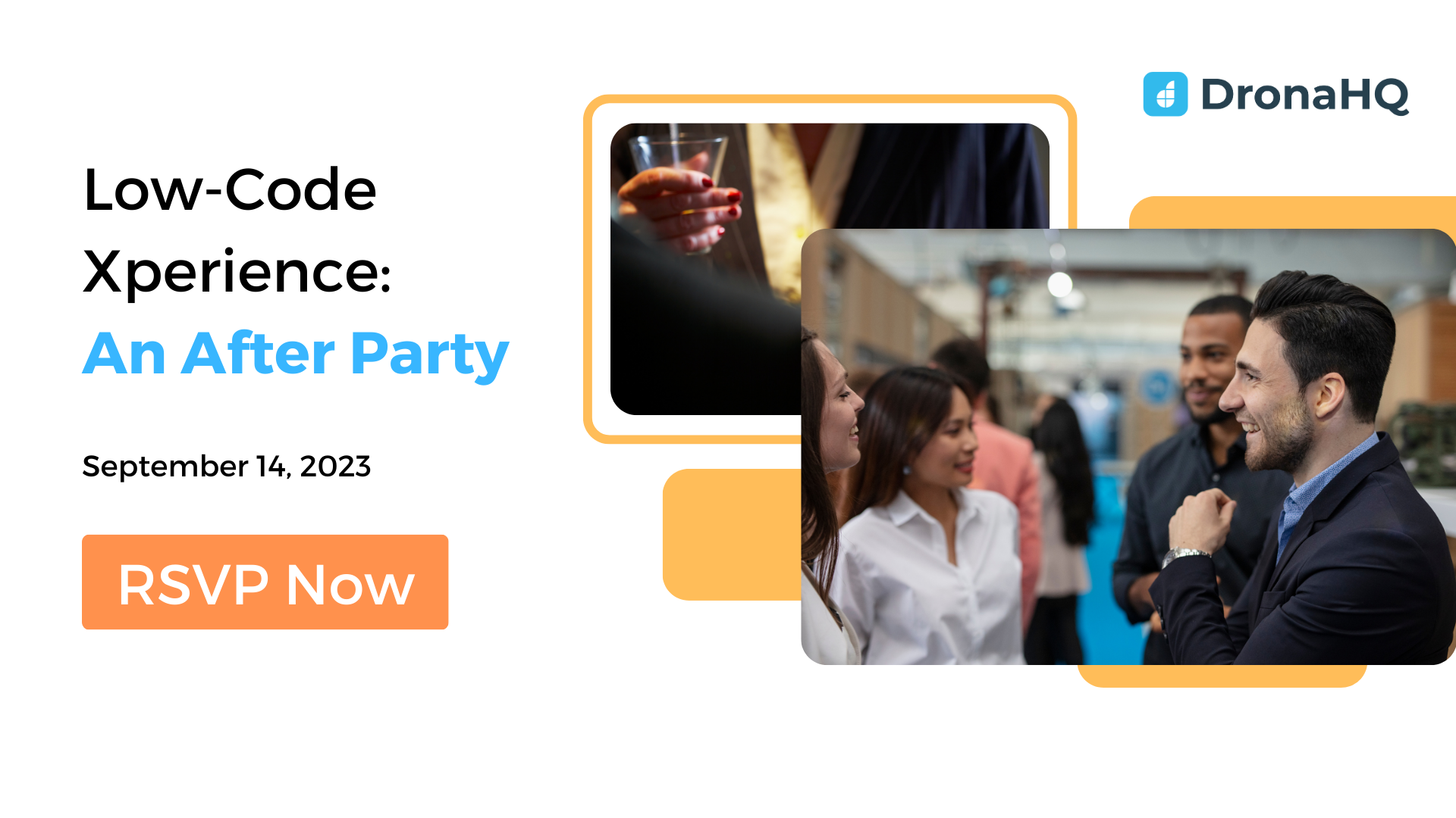 The Low-Code Xperience + Happy Hour | DronaHQ